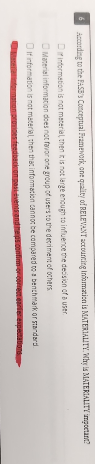 Solved 6 ﻿According to the FASB's Conceptual Framework, one | Chegg.com