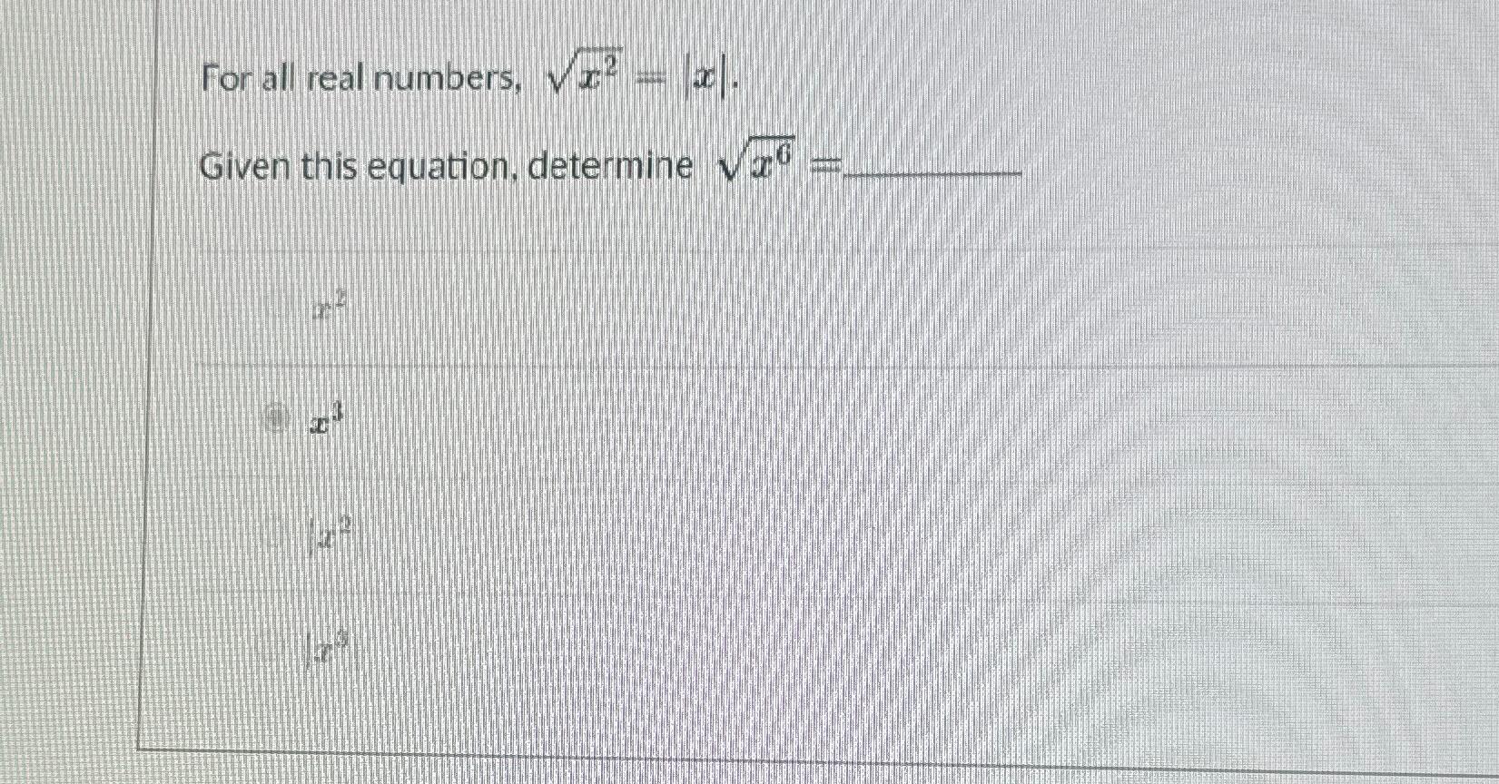 Solved For all real numbers, x22=|x|.Given this equation, | Chegg.com