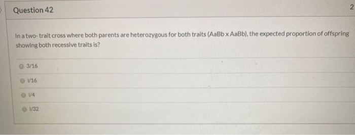 Solved Question 42 In a two-trait cross where both parents | Chegg.com