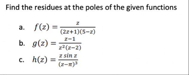 Solved Find the residues at the poles of the given | Chegg.com