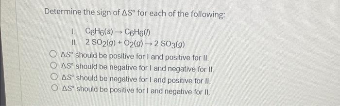Solved Determine the sign of ΔS∘ for each of the following: | Chegg.com