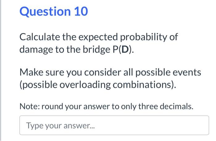 Solved A small one lane bridge is susceptible to damages | Chegg.com