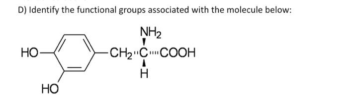 Solved D) Identify the functional groups associated with the | Chegg.com