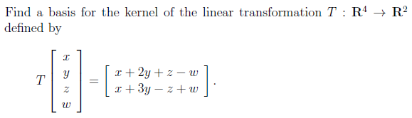 Solved Find a basis for the kernel of the linear | Chegg.com