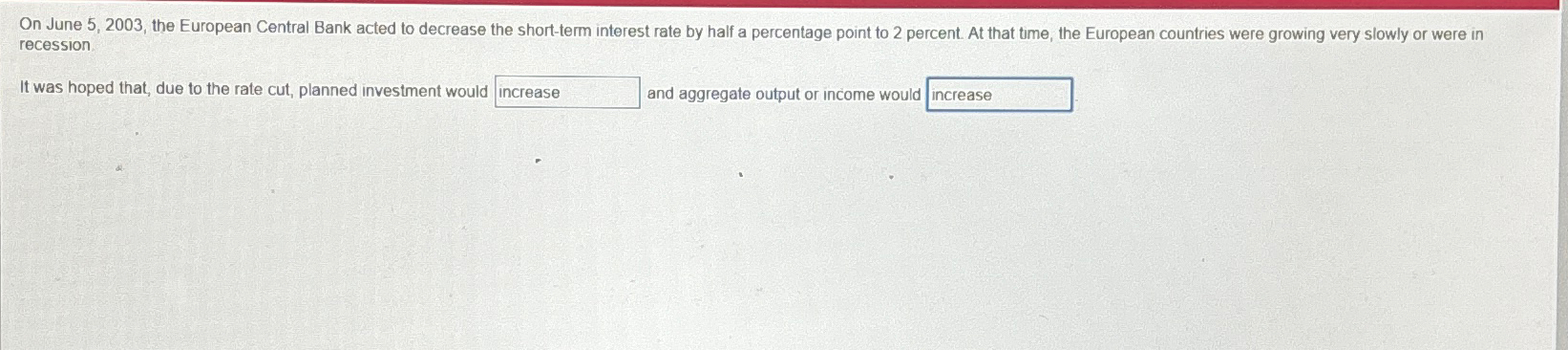 Solved recession.It was hoped that, due to the rate cut, | Chegg.com