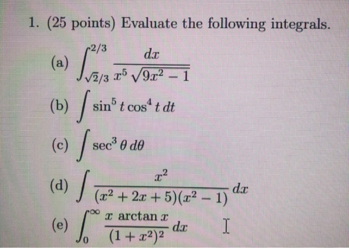 Solved 1. (25 points) Evaluate the following integrals. 2/3 | Chegg.com