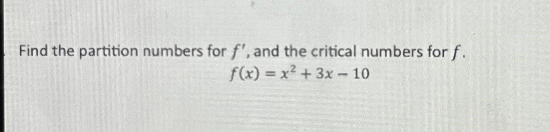 Solved Find the partition numbers for f', ﻿and the critical | Chegg.com