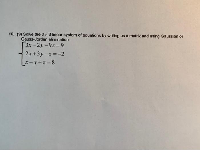 Solved 10. (9) Solve the 3 x 3 linear system of equations by | Chegg.com