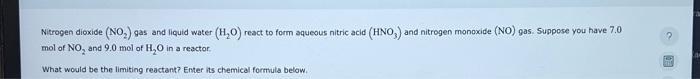 Solved Nitrogen dioxide (NO2) gas and liquid water (H2O) | Chegg.com