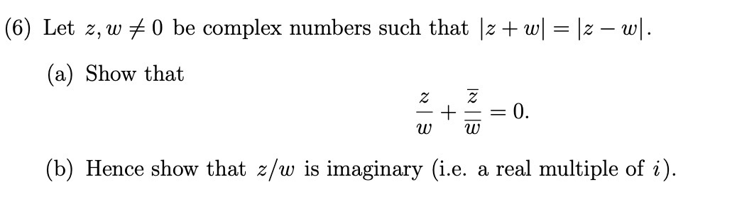 Solved (6) ﻿Let z,w≠0 ﻿be complex numbers such that | Chegg.com