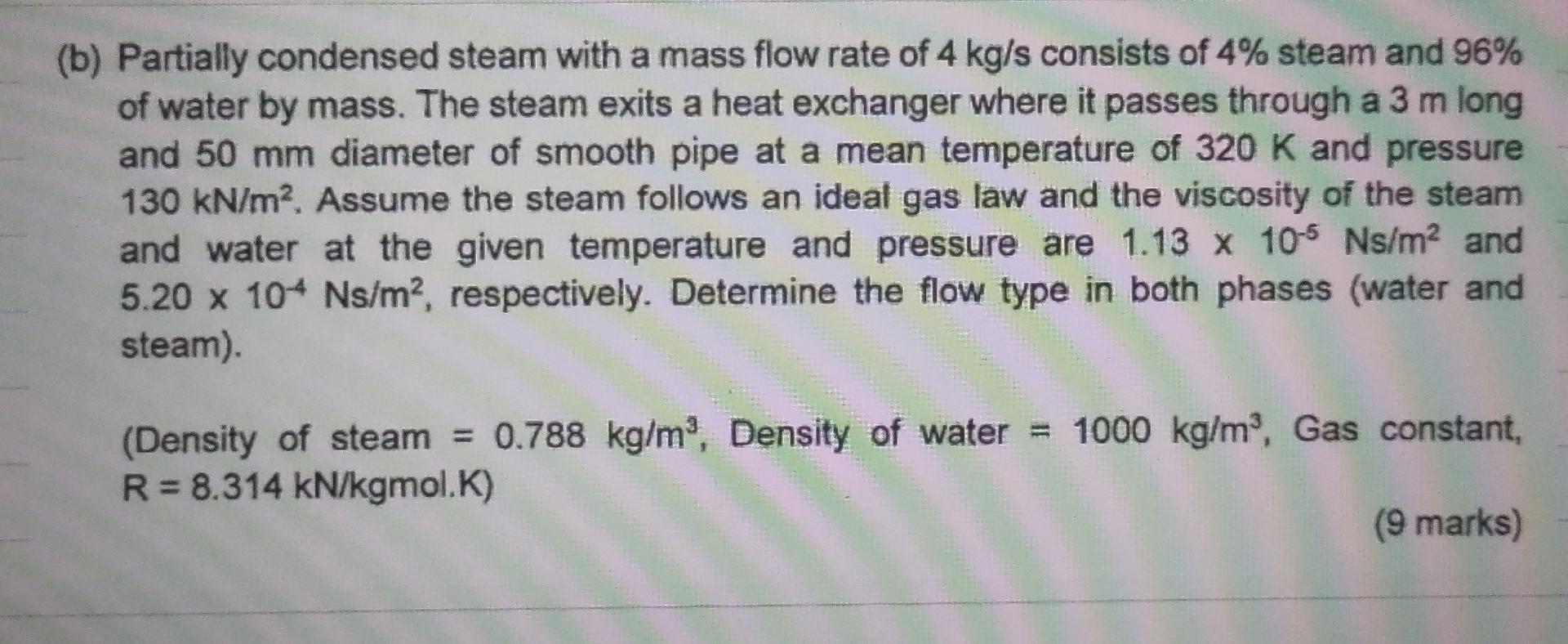Solved (b) Partially condensed steam with a mass flow rate | Chegg.com