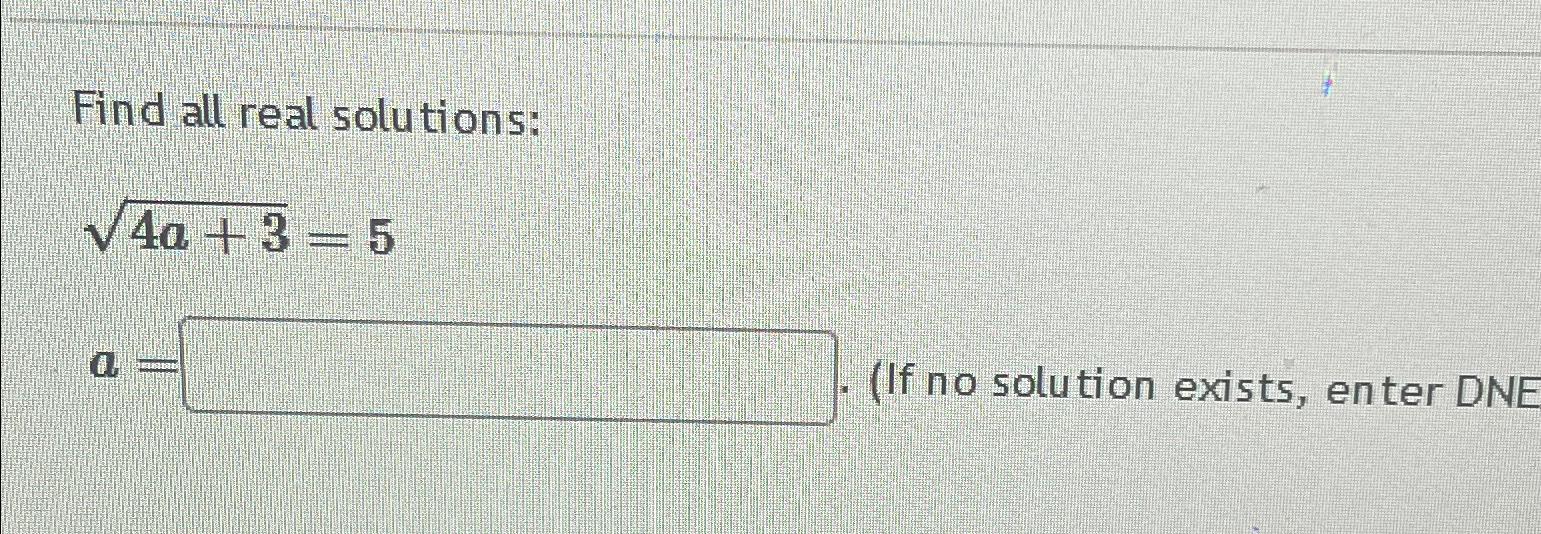 Solved Find all real solutions:4a+32=5a=(If no solution | Chegg.com