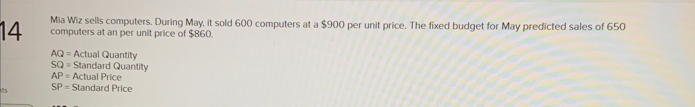 Solved 14Mia Wiz sells computers. During May, it sold 600 | Chegg.com