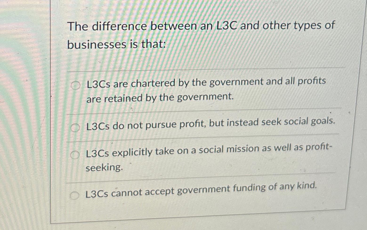 Solved The difference between an L3C ﻿and other types of | Chegg.com