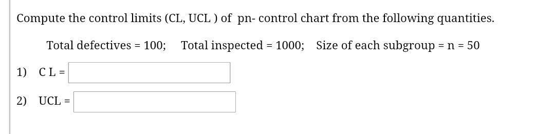 Solved Compute the control limits (CL, UCL ) of pn-control | Chegg.com