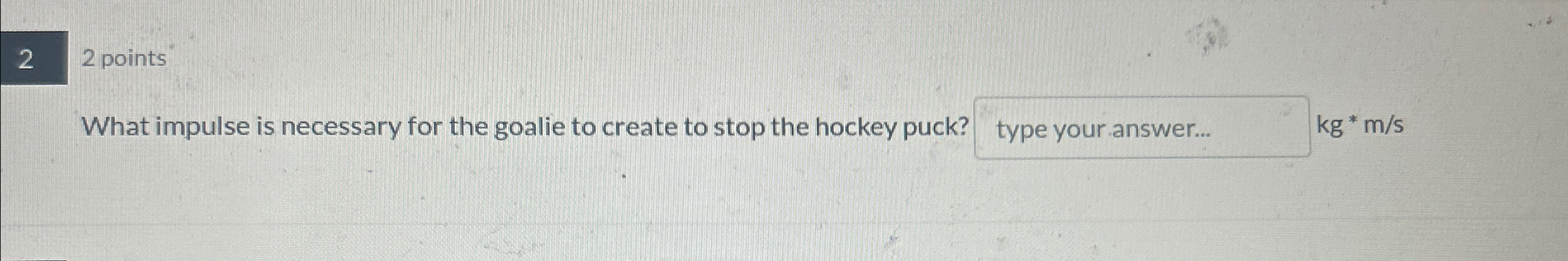 Solved 22 ﻿pointsWhat impulse is necessary for the goalie to | Chegg.com