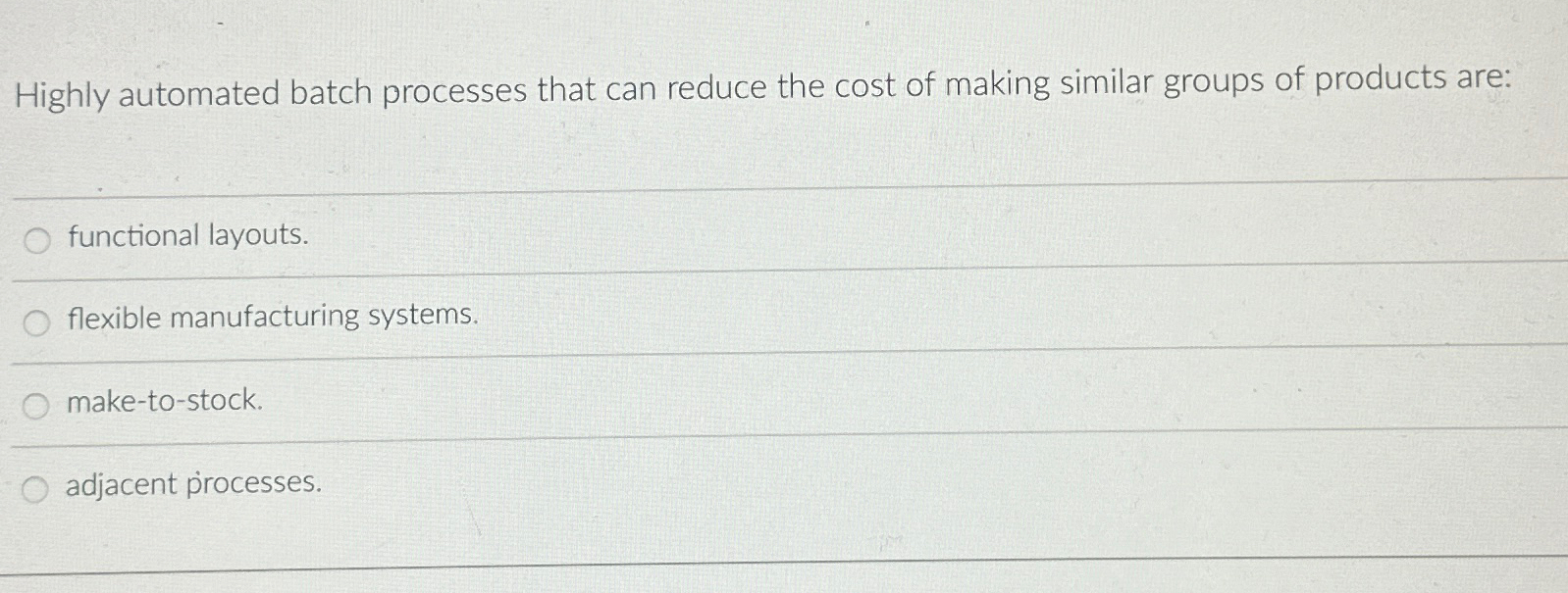 Solved Highly automated batch processes that can reduce the | Chegg.com