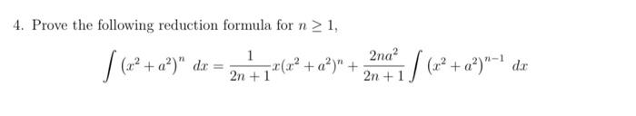 Solved 4. Prove the following reduction formula for n > 1, | Chegg.com