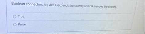 Solved Boolean connectors are AND (expands the search) ﻿and | Chegg.com