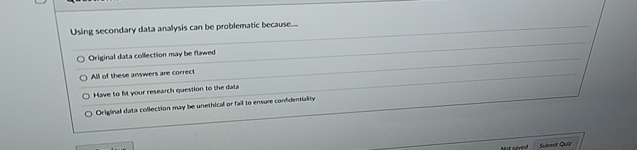 Solved Using secondary data analysis can be problematic | Chegg.com