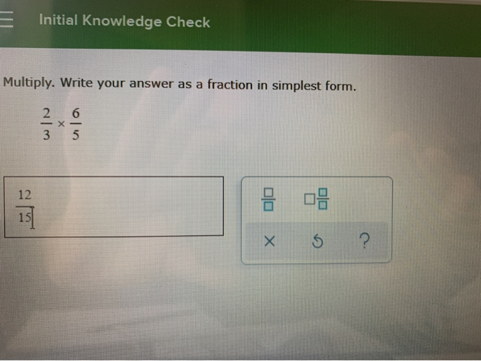 Solved = Initial Knowledge Check Multiply. Write your answer | Chegg.com