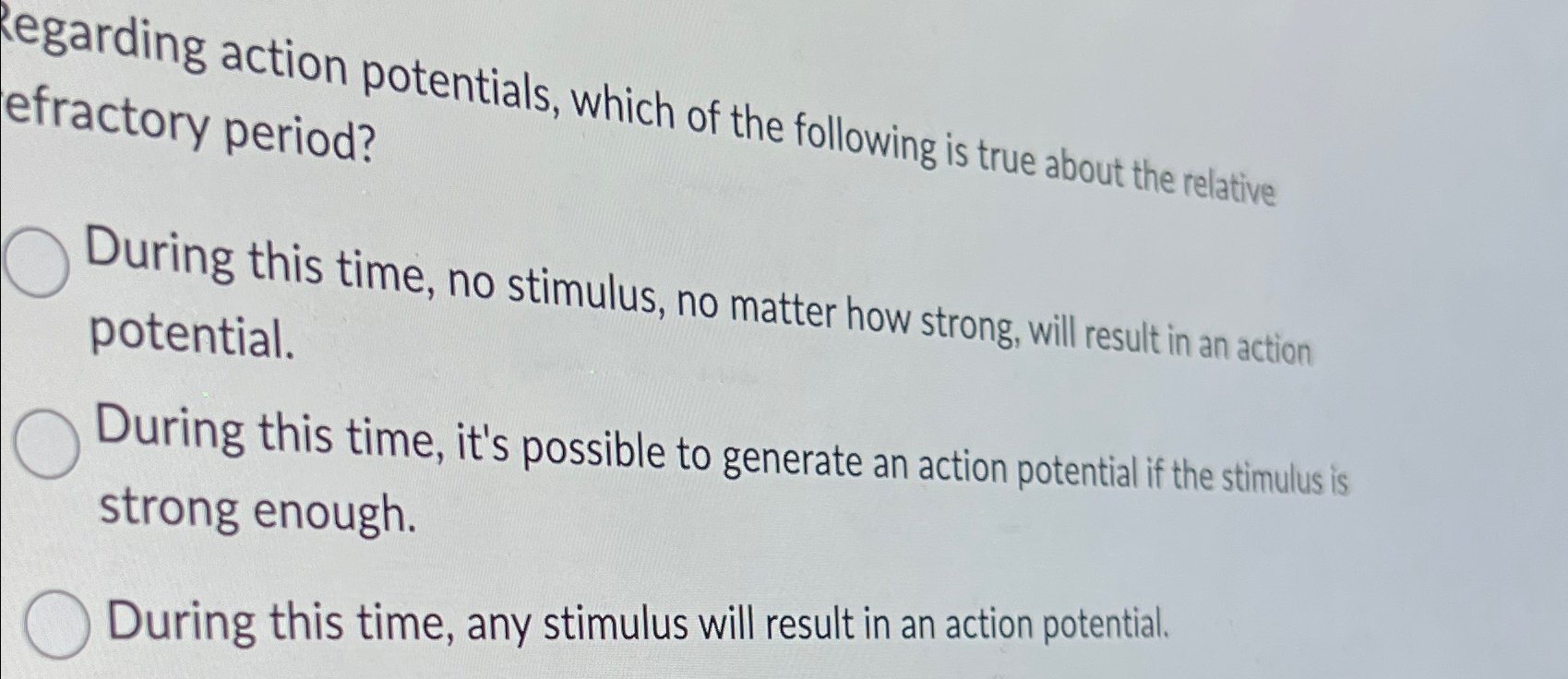 Solved Regarding action potentials, which of the following | Chegg.com
