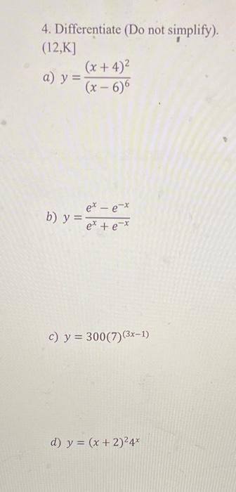 Solved 4. Differentiate (Do not simplify). (12, K] a) | Chegg.com