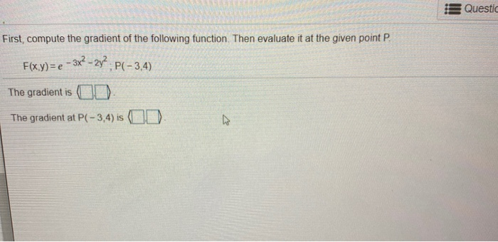 Solved Questic First, compute the gradient of the following | Chegg.com