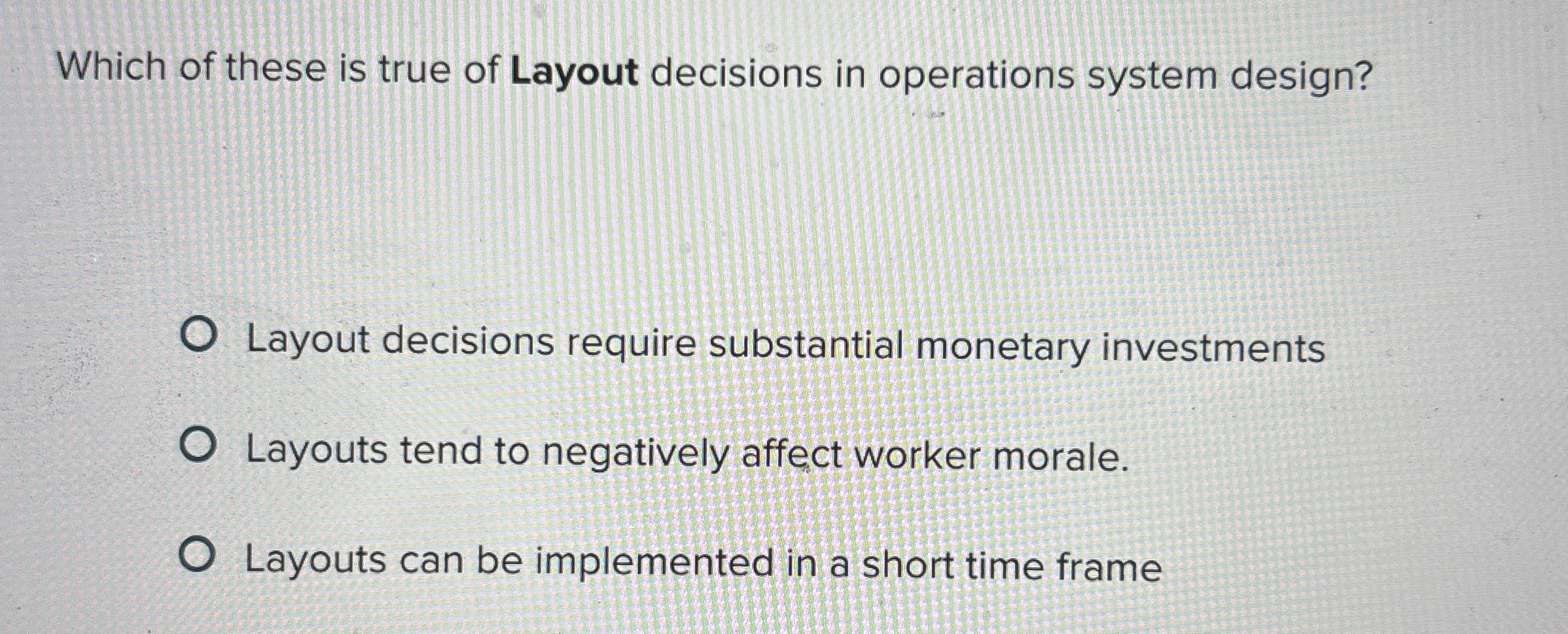 Solved Which of these is true of Layout decisions in | Chegg.com