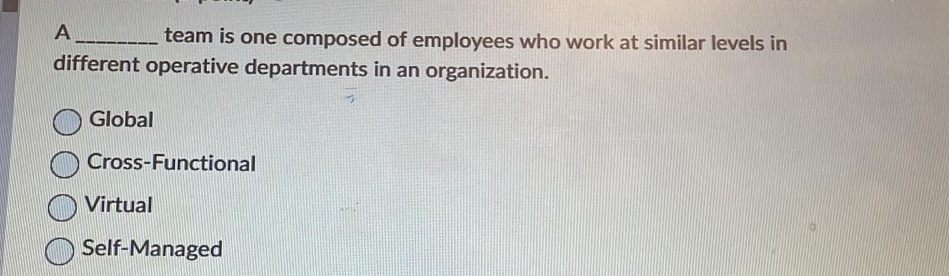 Solved A team is one composed of employees who work at | Chegg.com