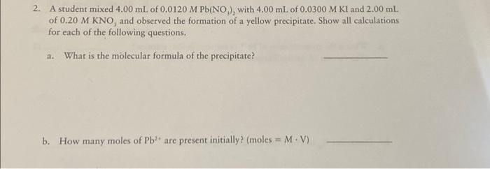 Solved 2. A student mixed 4.00 mL of 0.0120MPb(NO3)2 with | Chegg.com