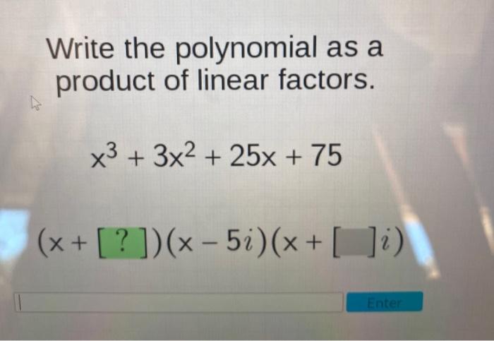 Solved Write the polynomial as a product of linear factors. | Chegg.com