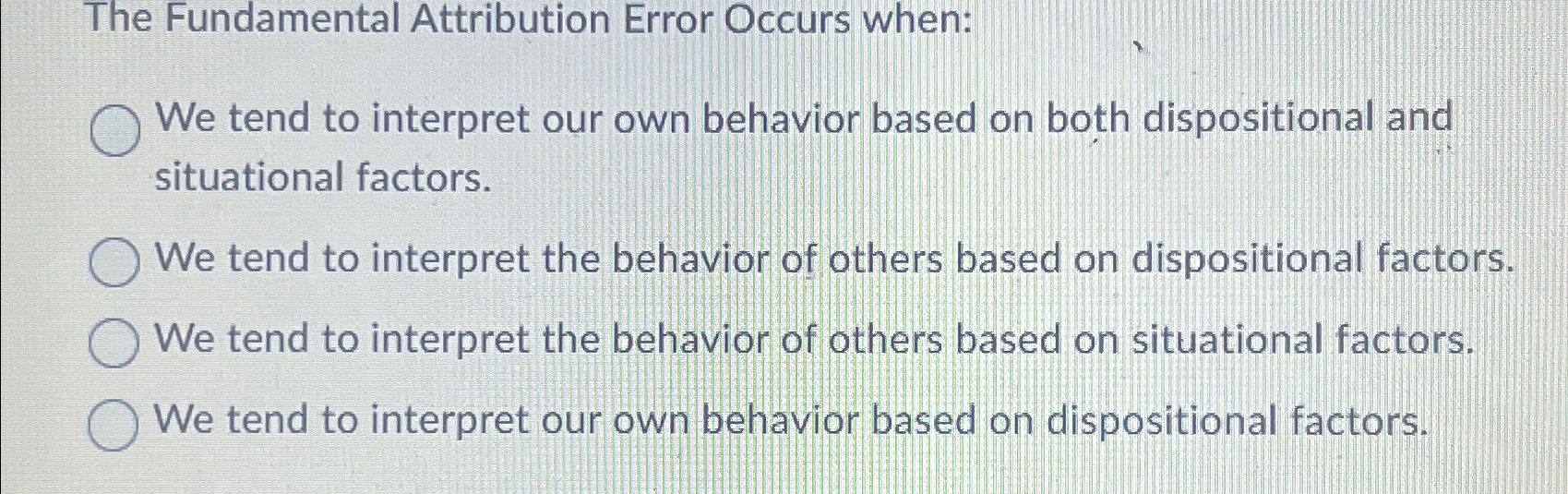Solved The Fundamental Attribution Error Occurs when:We tend | Chegg.com
