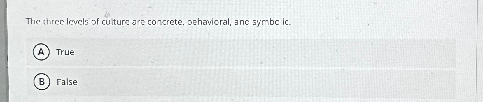 Solved The three levels of culture are concrete, behavioral, | Chegg.com