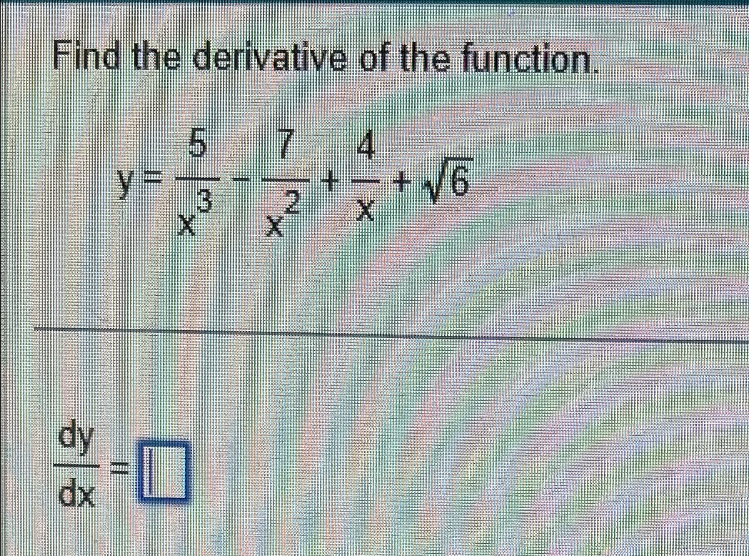 Solved Find the derivative of the | Chegg.com