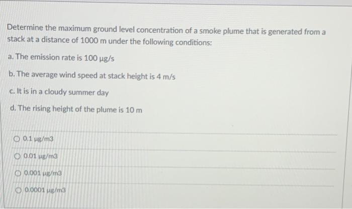 Solved Determine the maximum ground level concentration of a | Chegg.com