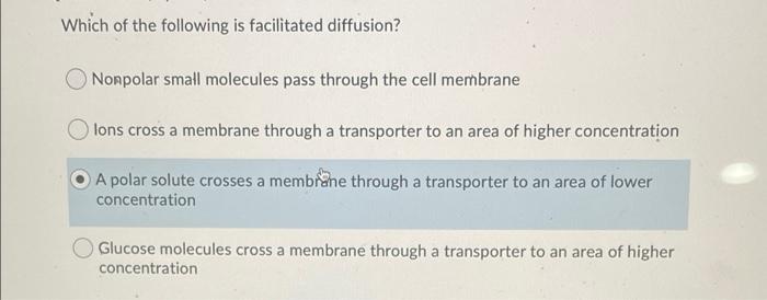 Solved Which of the following is facilitated diffusion? | Chegg.com