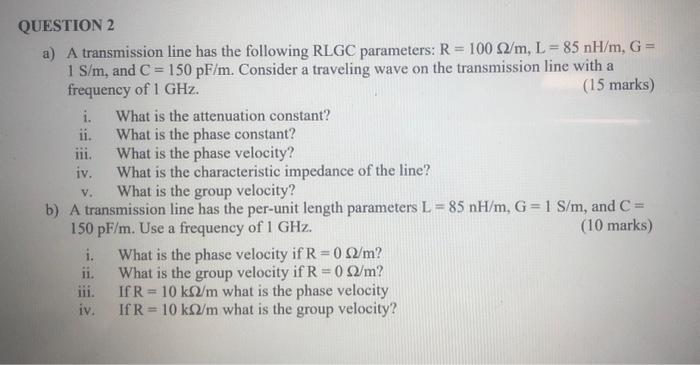 a) A transmission line has the following RLGC | Chegg.com
