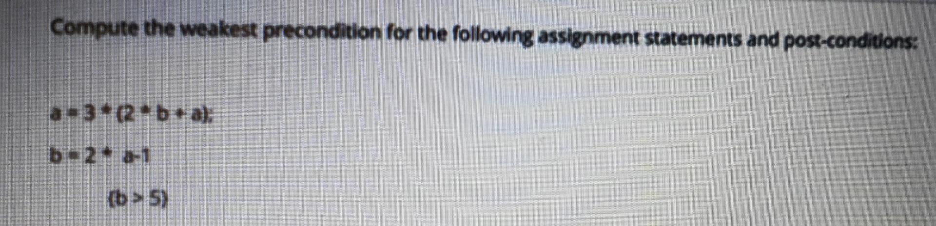 Solved Compute the weakest precondition for the following | Chegg.com