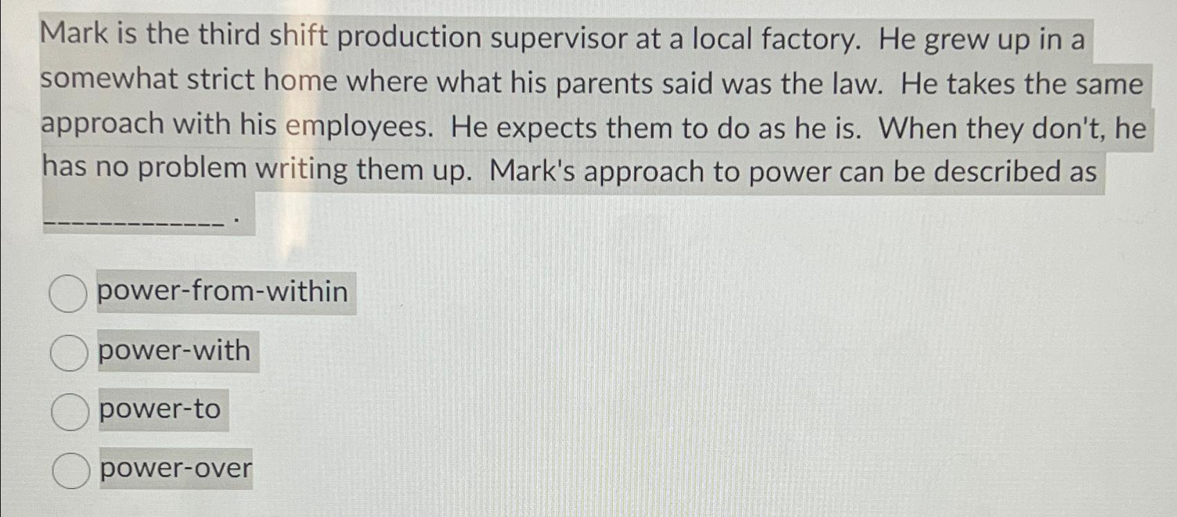 Solved Mark is the third shift production supervisor at a | Chegg.com