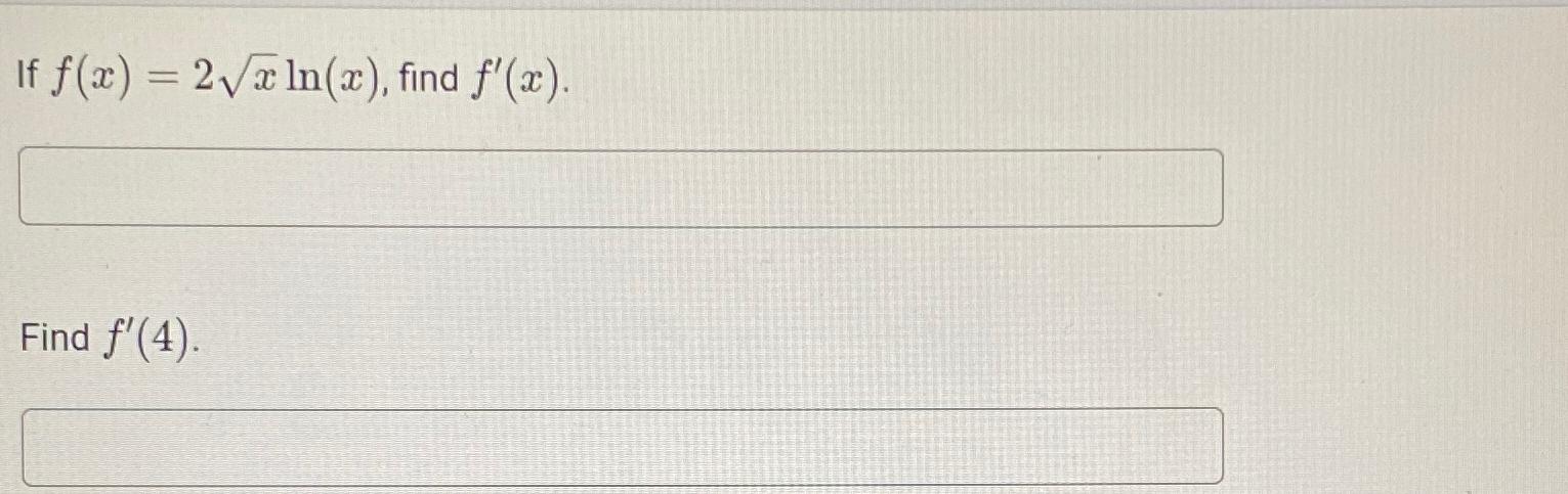 Solved If f(x)=2x2ln(x), ﻿find f'(x)Find f'(4). | Chegg.com