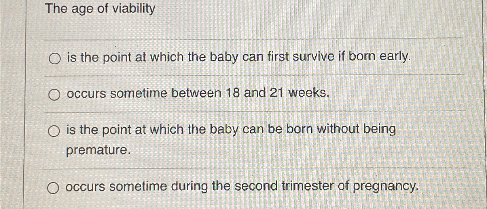 Solved The age of viabilityis the point at which the baby | Chegg.com