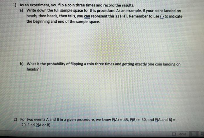 Solved 1) As an experiment, you flip a coin three times and | Chegg.com