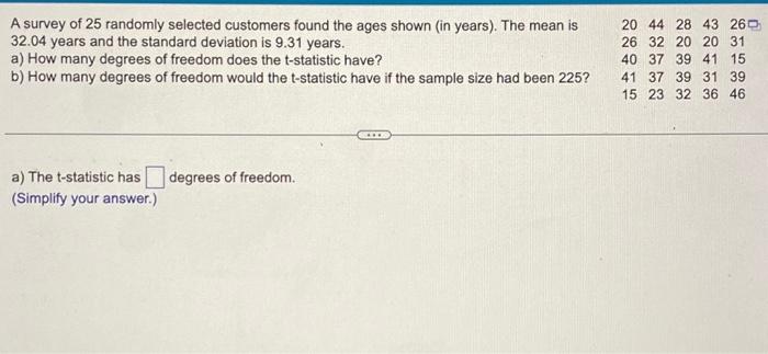 Solved A survey of 25 randomly selected customers found the | Chegg.com