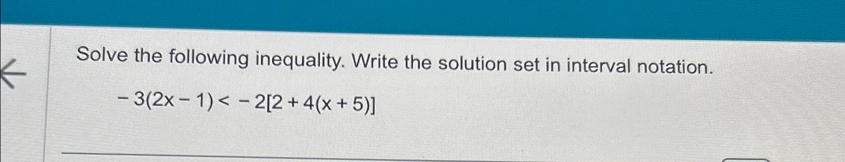 Solved Solve the following inequality. Write the solution | Chegg.com