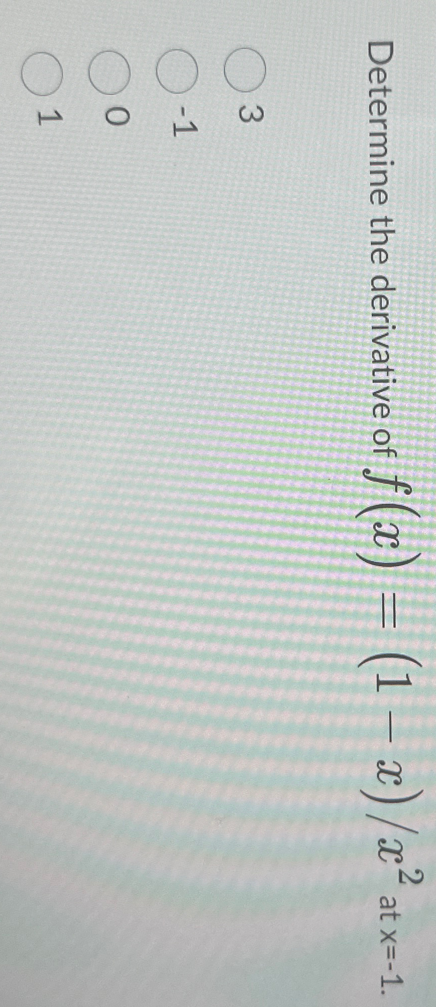 Solved Determine the derivative of f(x)=1-xx2 ﻿at | Chegg.com