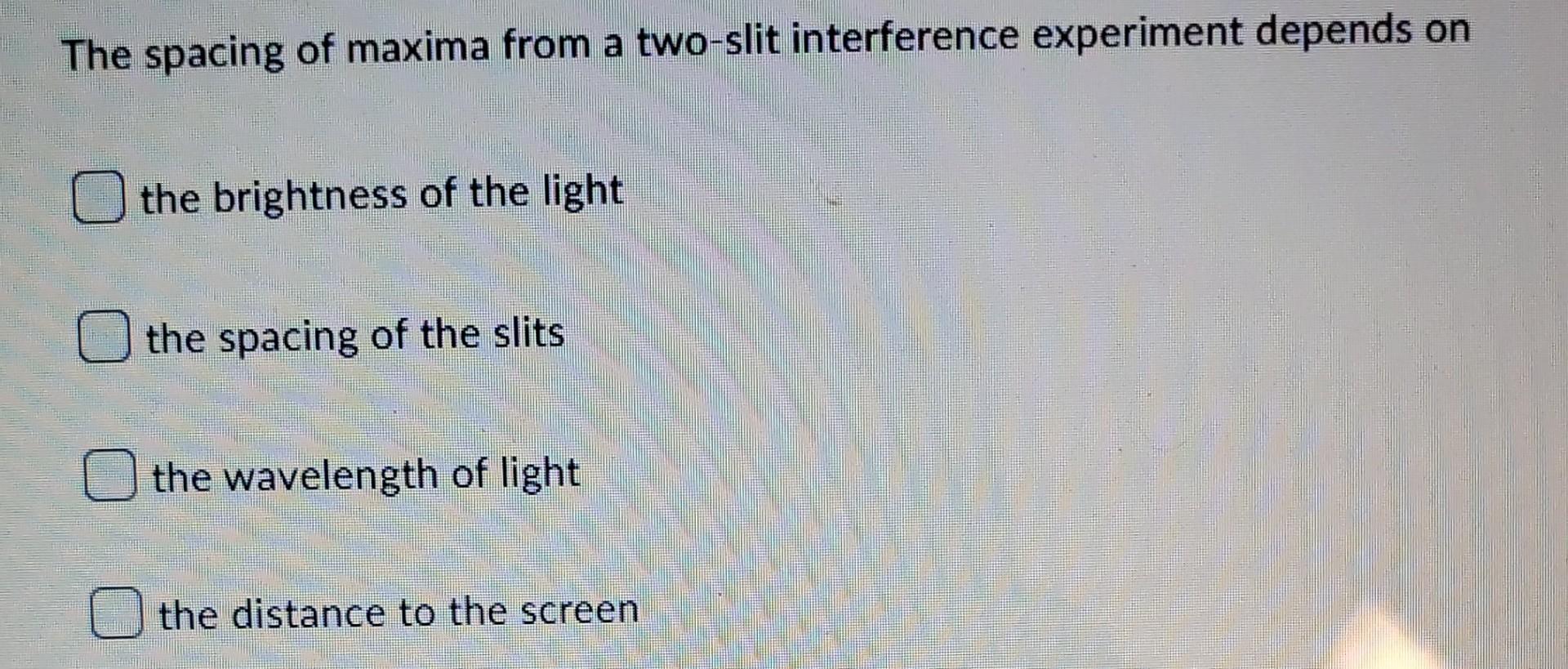 Solved The spacing of maxima from a two-slit interference | Chegg.com