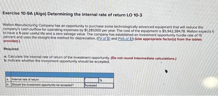 Solved Exercise 10-9A (Algo) Determining the internal rate | Chegg.com