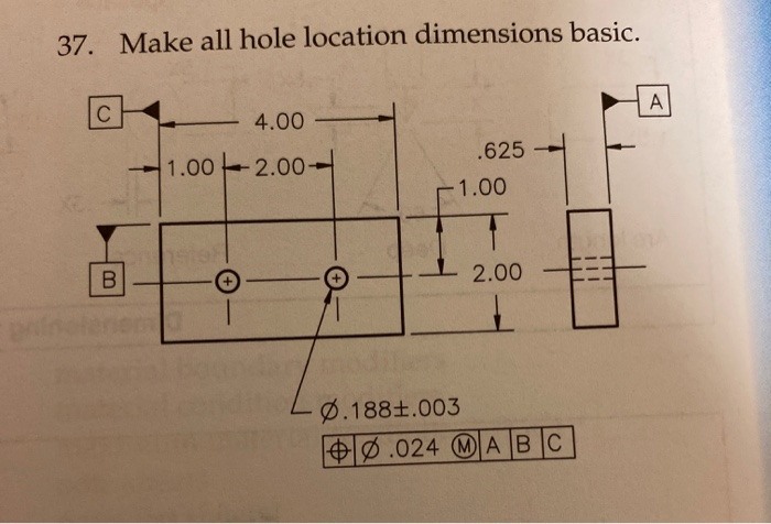 Solved 37. Make all hole location dimensions basic. 4.00 | Chegg.com