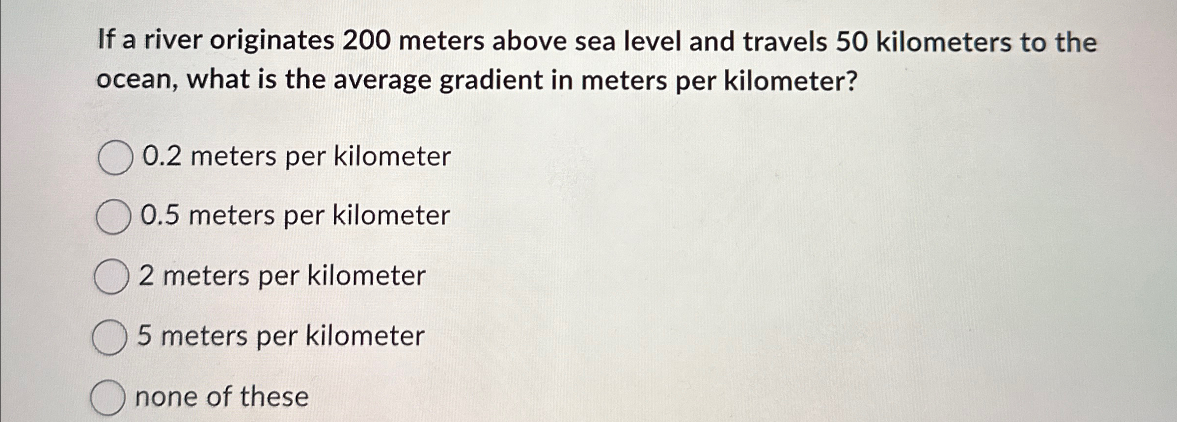 Solved If a river originates 200 ﻿meters above sea level and | Chegg.com
